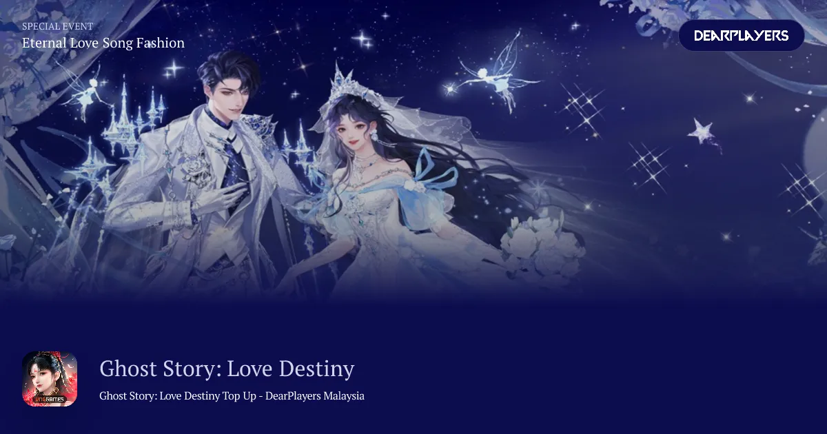 Ghost Story: Love Destiny Top Up - DearPlayers Malaysia